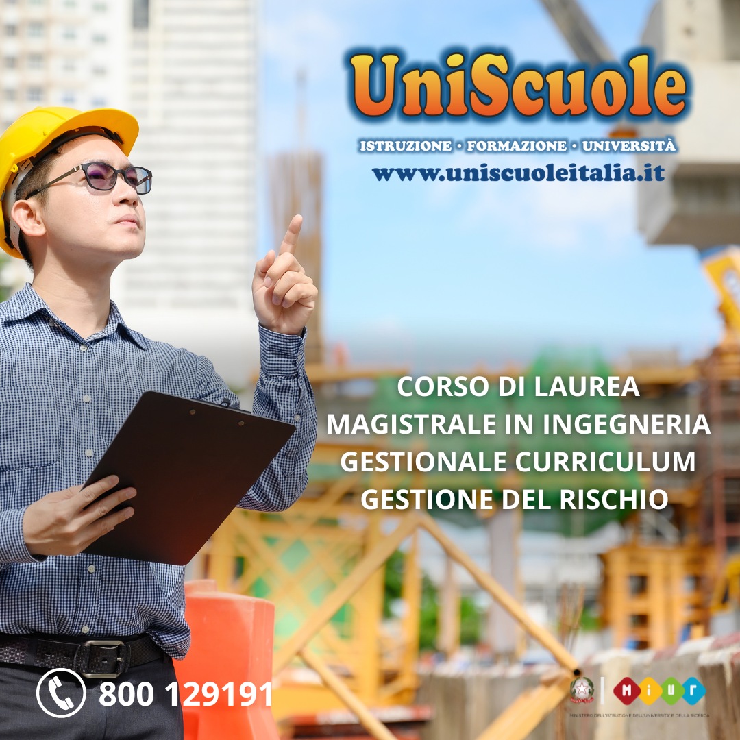 Corso di Laurea Magistrale in Ingegneria Gestionale curriculum Gestione del Rischio (LM-31) UM ...