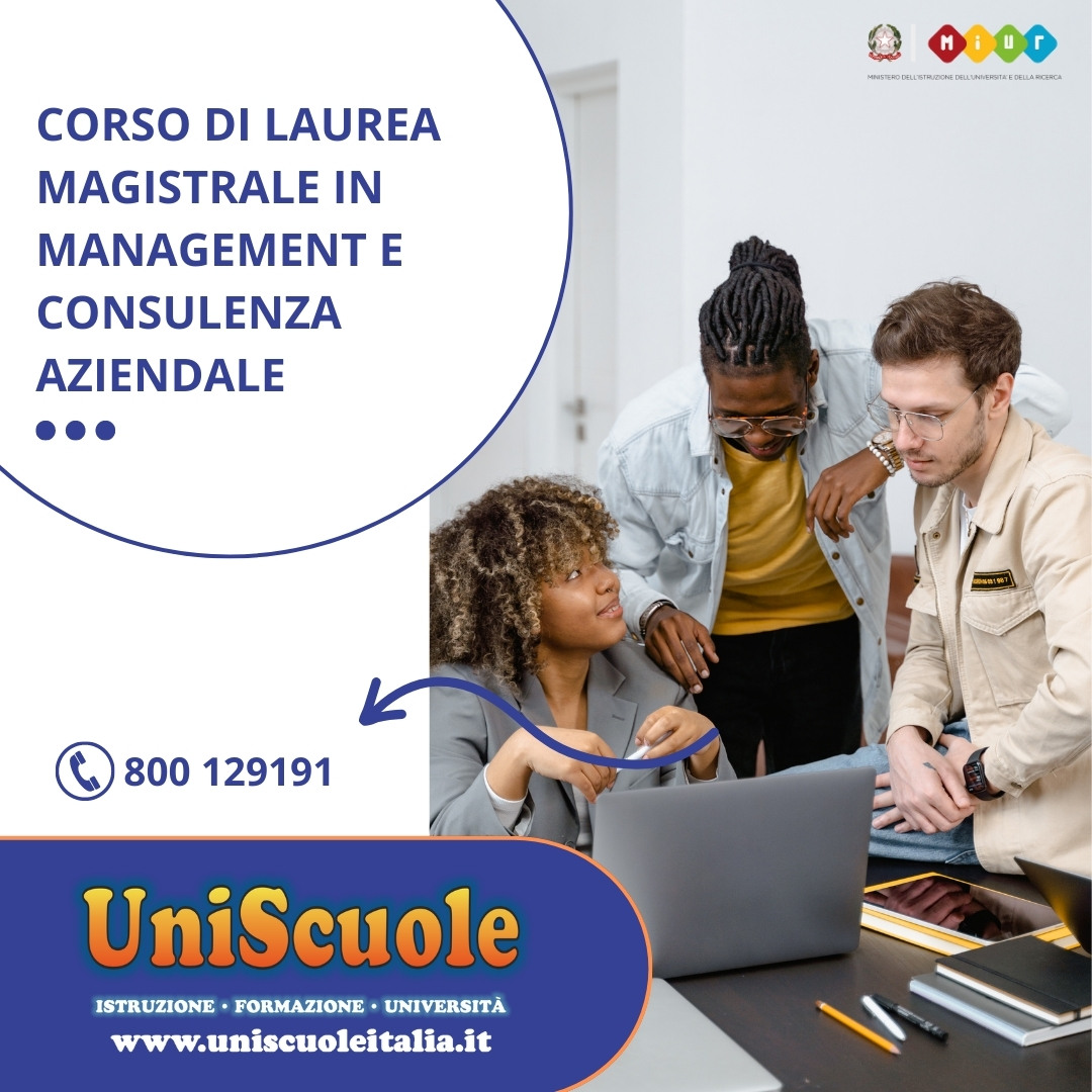 Corso di Laurea Magistrale in Management e Consulenza Aziendale (LM-77) SR – Uniscuole Italia
